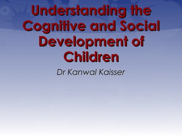 Cognitive and-social-development | PPT