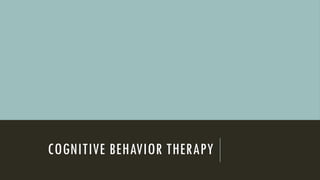 POWER POINT COGNITIVE - BEHAVIOR - THERAPY | PPTX