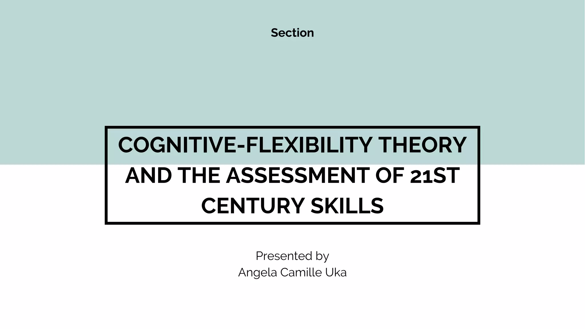 Cognitive-Flexibility Theory and the Assessment of 21st Century Skills ...