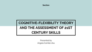 Cognitive-Flexibility Theory and the Assessment of 21st Century Skills | PPT