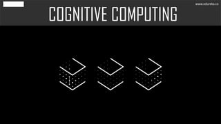 Cognitive AI Tutorial | Edureka | PPT