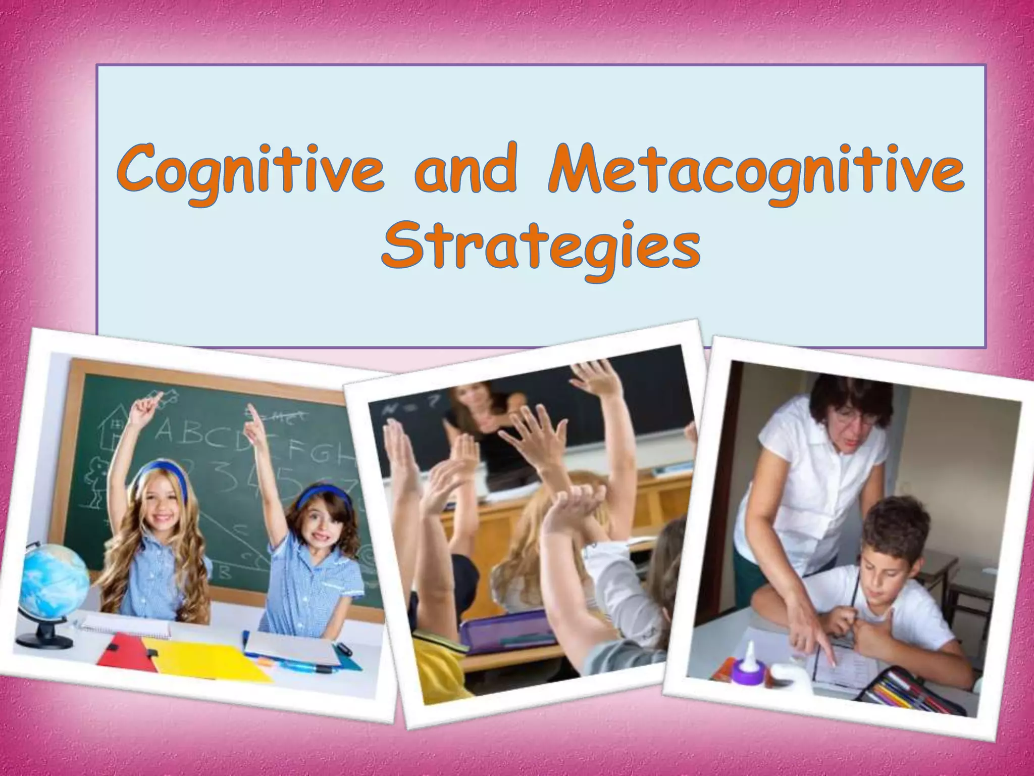 Cognitive and metacognitive strategies kelly marquez | PPTX