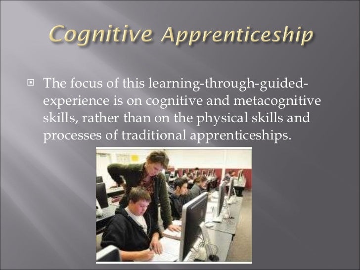 Cognitive apprenticeship