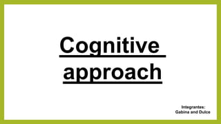 Cognitive approach | PPTX