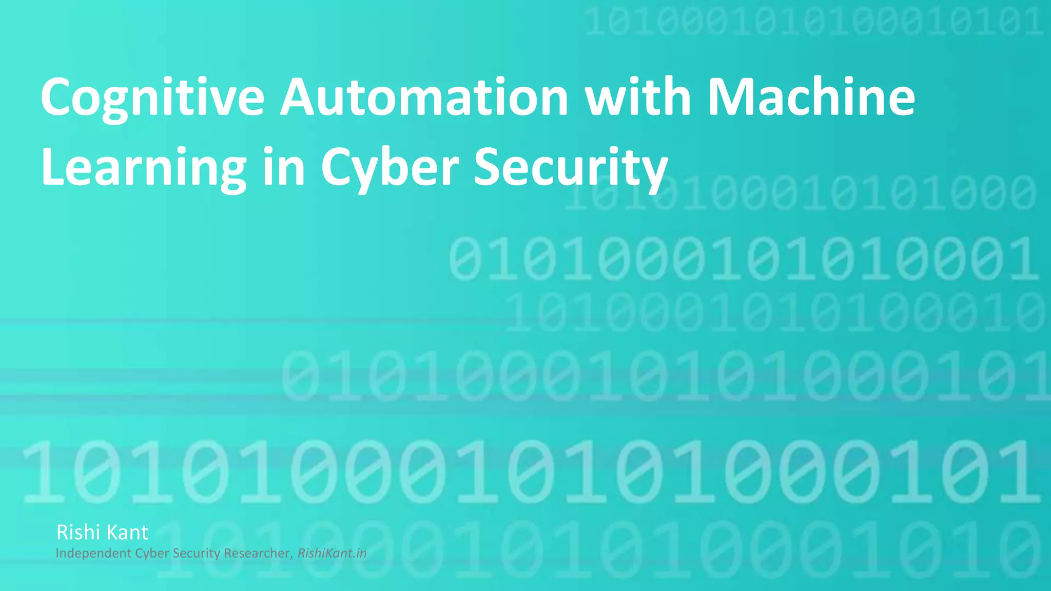 Cognitive automation with machine learning in cyber security | PPT