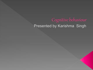 Cognitive behaviour | PPT