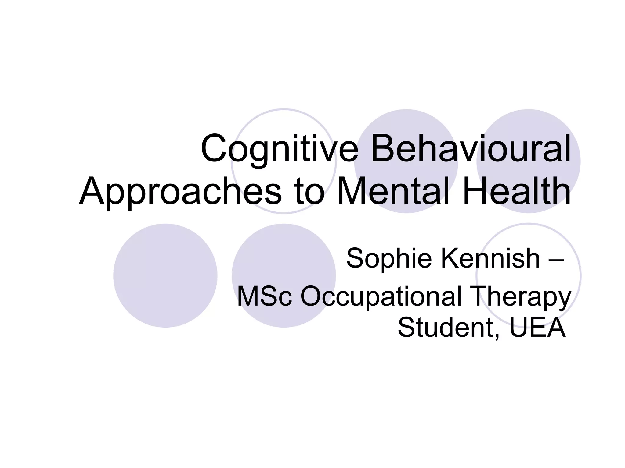 Cognitive behavioural approaches to mental health | PPT