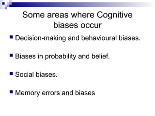 Cognitive biases: errors in mind thinking | PPT