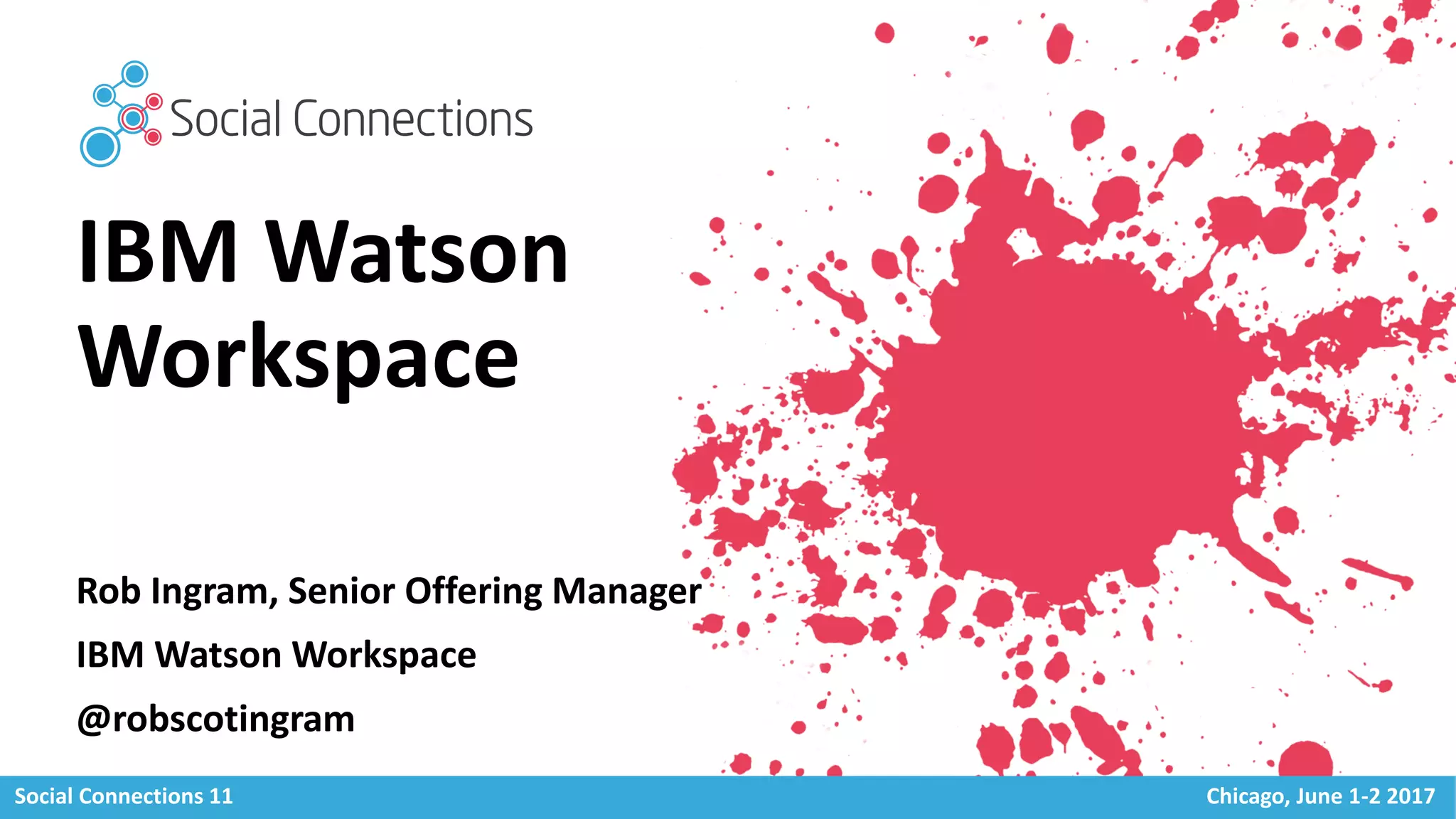 IBM Watson Workspace and Work Services strategy and roadmap | PPT