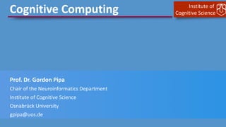 Cognitive Computing by Professor Gordon Pipa | PDF