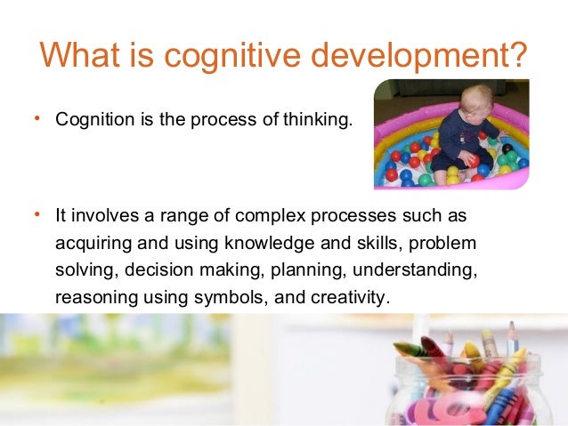 Cognitive Development cognitive-development