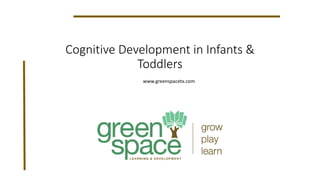 Cognitive Development in Infants and Toddlers | PPT