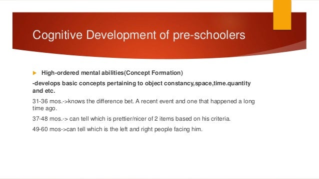 Cognitive development of preschoolers Cognitive development of preschoolers
