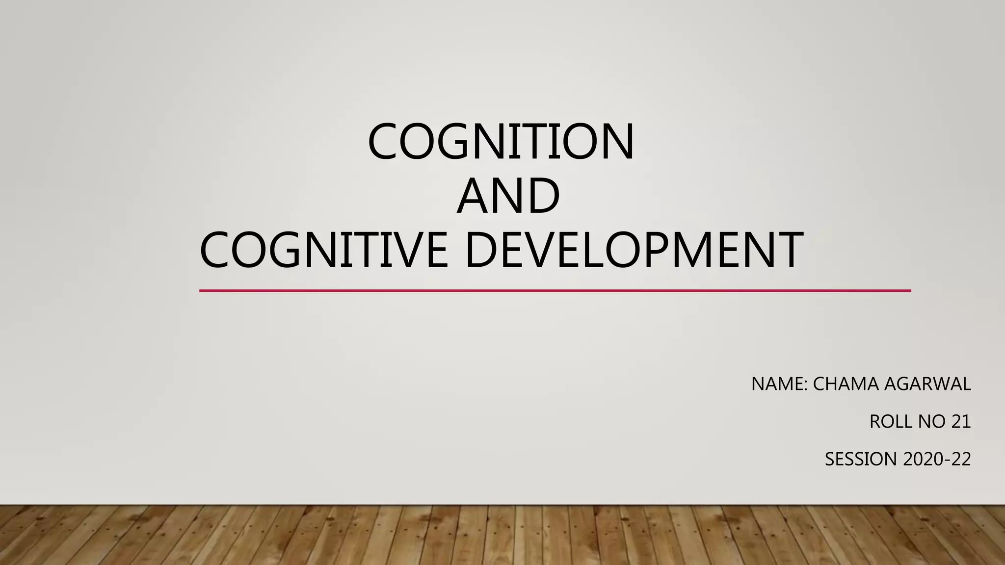 Cognitive development and cognition | PPTX