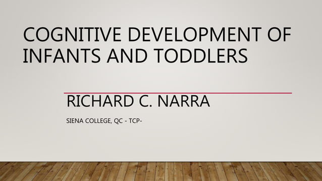 Cognitive development of infants and toddlers | PPTX