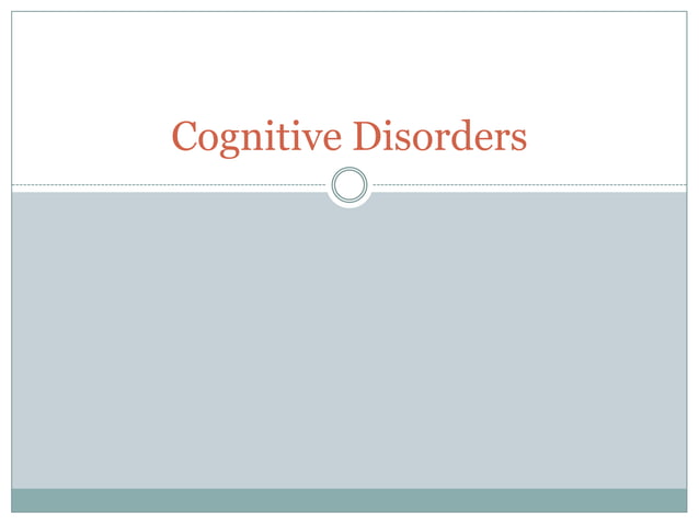 Cognitive disorders | PPTX