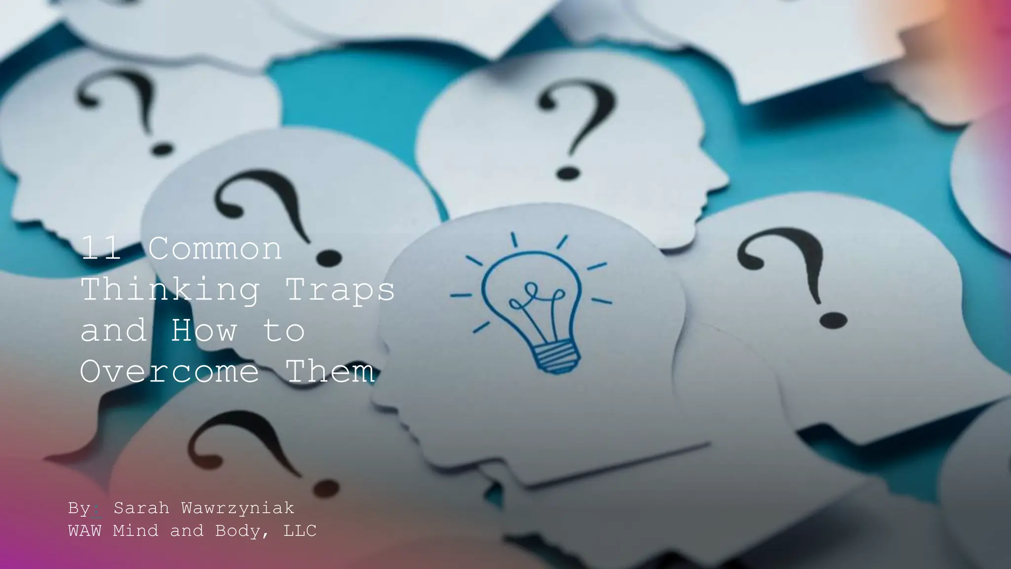 11 Common Thinking Traps and How to Overcome Them | PPTX