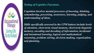 Occupational Therapy Cognitive Functional Evaluation | PPTX