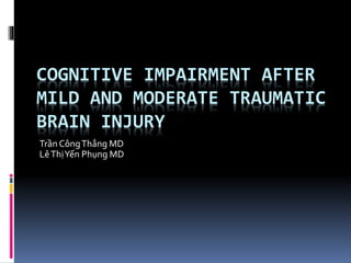 Cognitive impairment after mild and moderate tbi | PPT