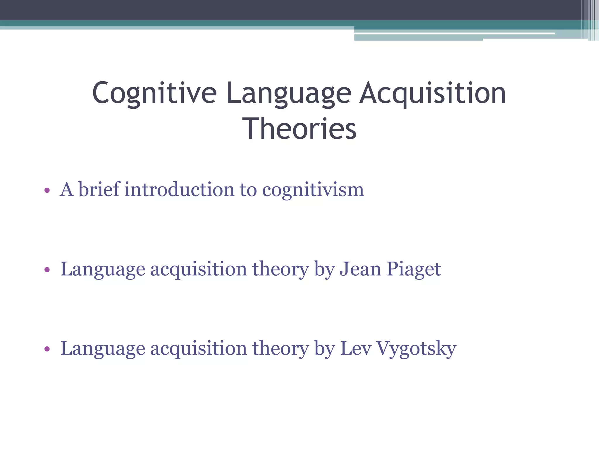 Cognitive language acquisition theories presentation | PPTX