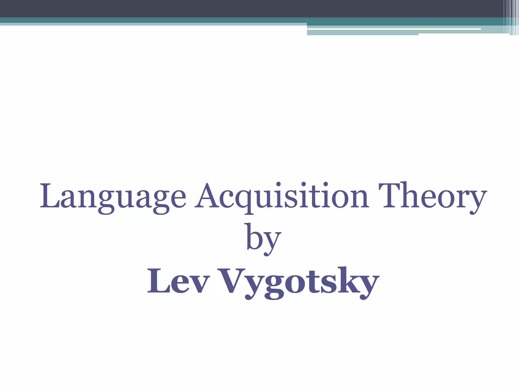 Cognitive language acquisition theories presentation | PPTX