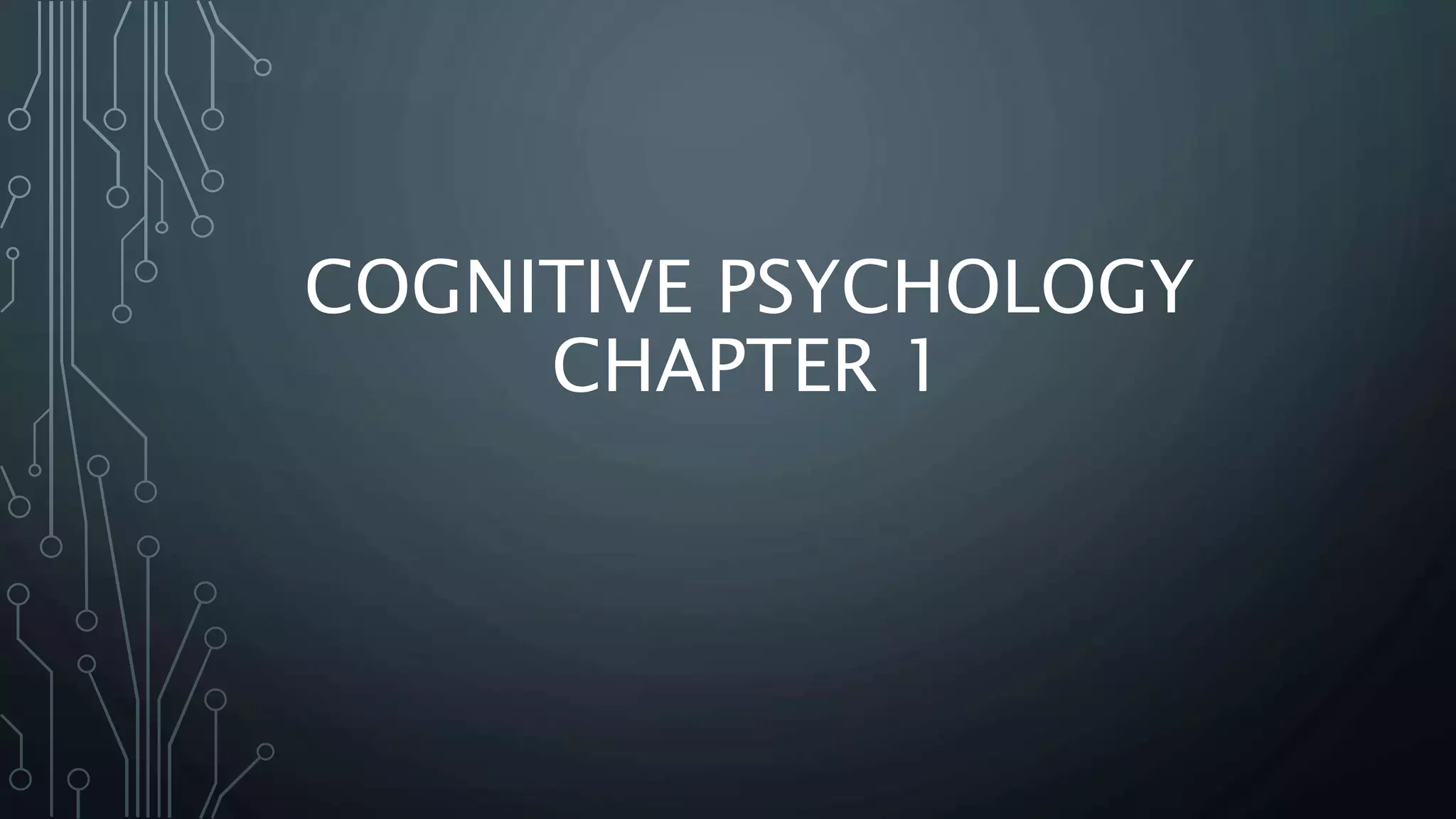Cognitive Psychology ppt ch1.pptx
