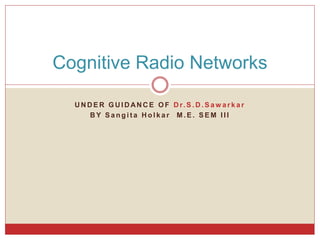 Cognitive radio networks | PPTX