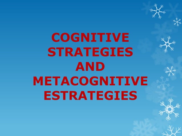 Cognitive strategies and metacognitive strategies | PPT