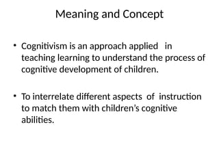 Presentation on Cognitivism from Teaching Learning Process | PPTX