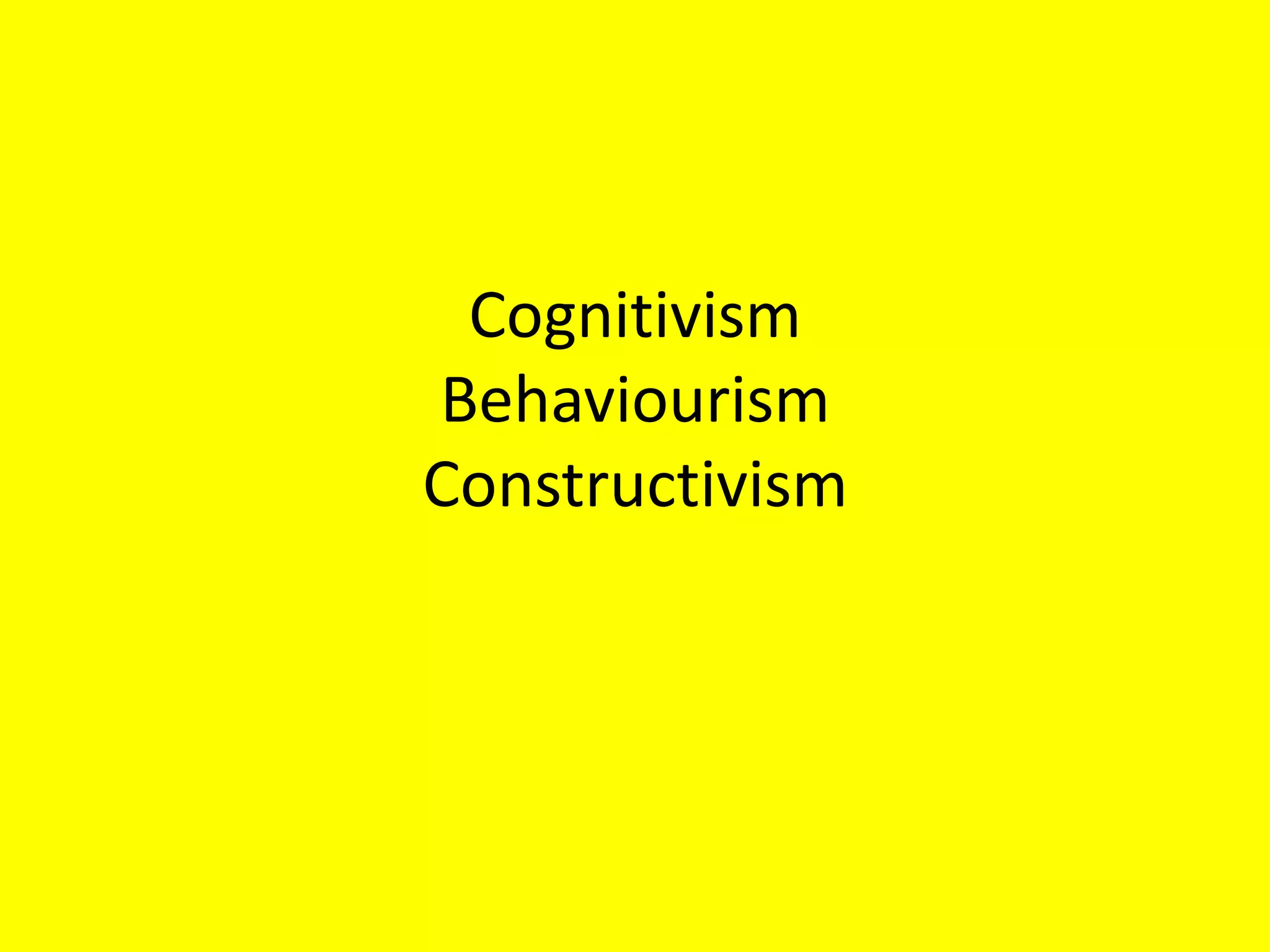 Cognitivism, constructivism | PPTX