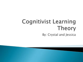 Cognitivist learning theory | PPTX