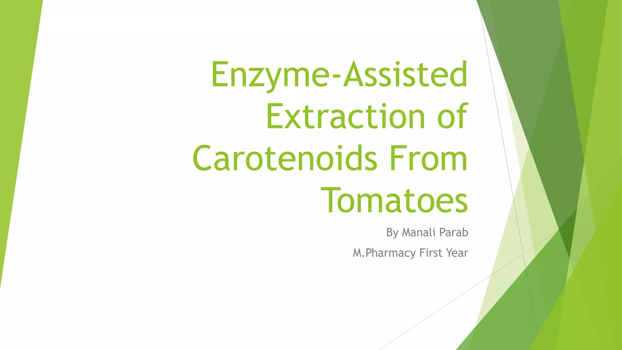 Enzyme Assisted Extraction of Carotenoids from Tomatoes | PPTX