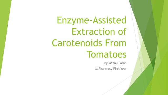 Enzyme Assisted Extraction of Carotenoids from Tomatoes | PPTX ...