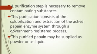 PAPAIN(phyto enzyme's) | PPTX
