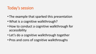 Using cognitive walkthroughs for a task-oriented accessibility review | PPT