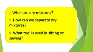 CO grade6 science sifting and sieving q1.pptx