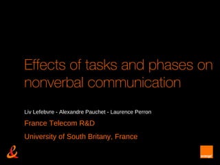 Effects of tasks and phases on noverbal communication : conference ...