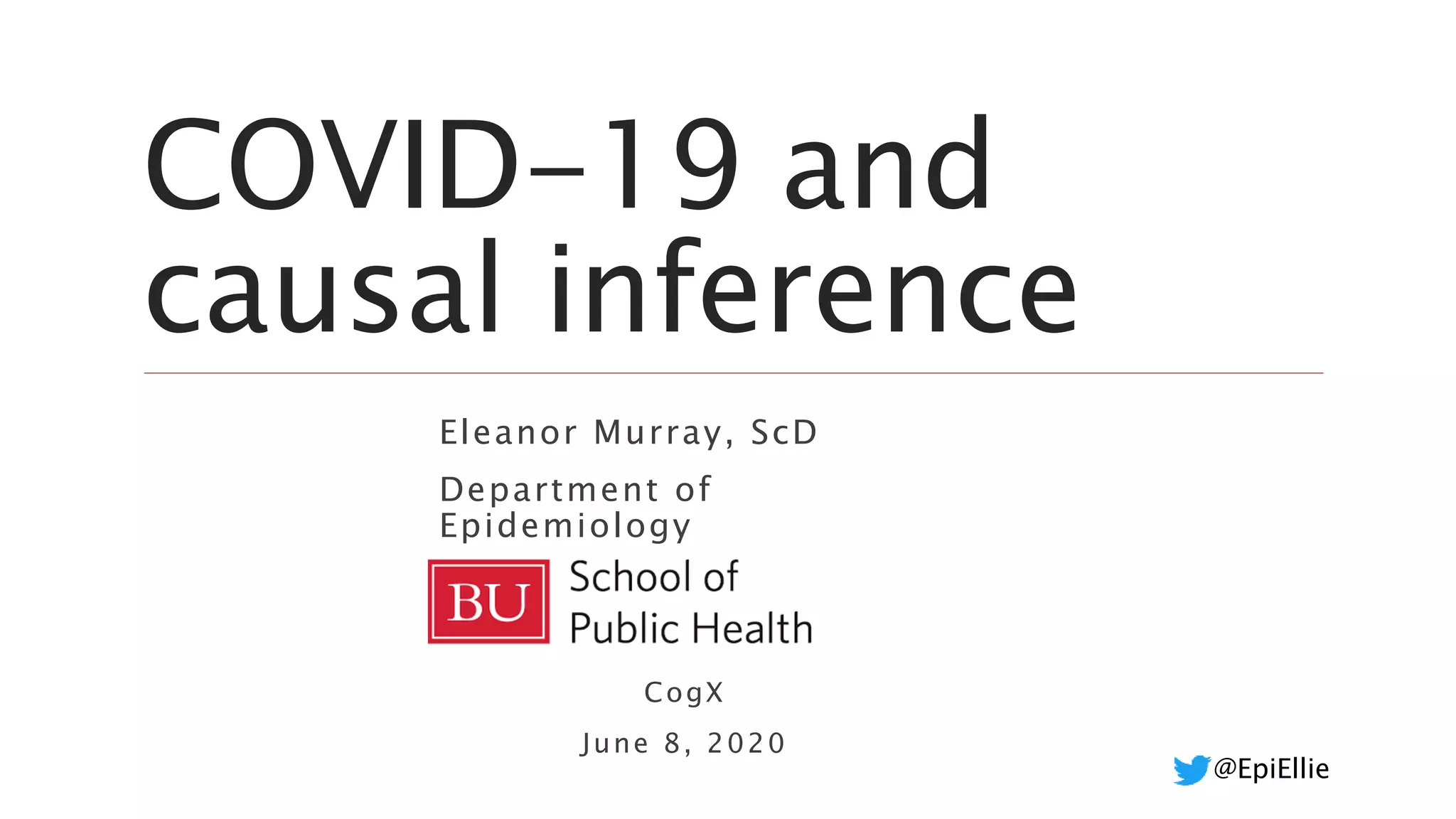 COVID and Causal Inference -- CogX 6/2020 | PPT