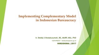 Implementing Complementary Model in Indonesian Bureaucracy | PPT