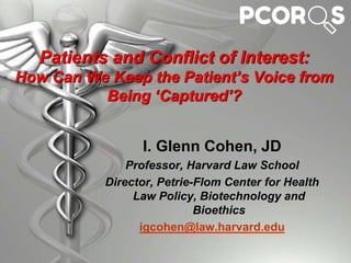 I. Glenn Cohen, "Patients and Conflicts of Interest: How can we keep ...