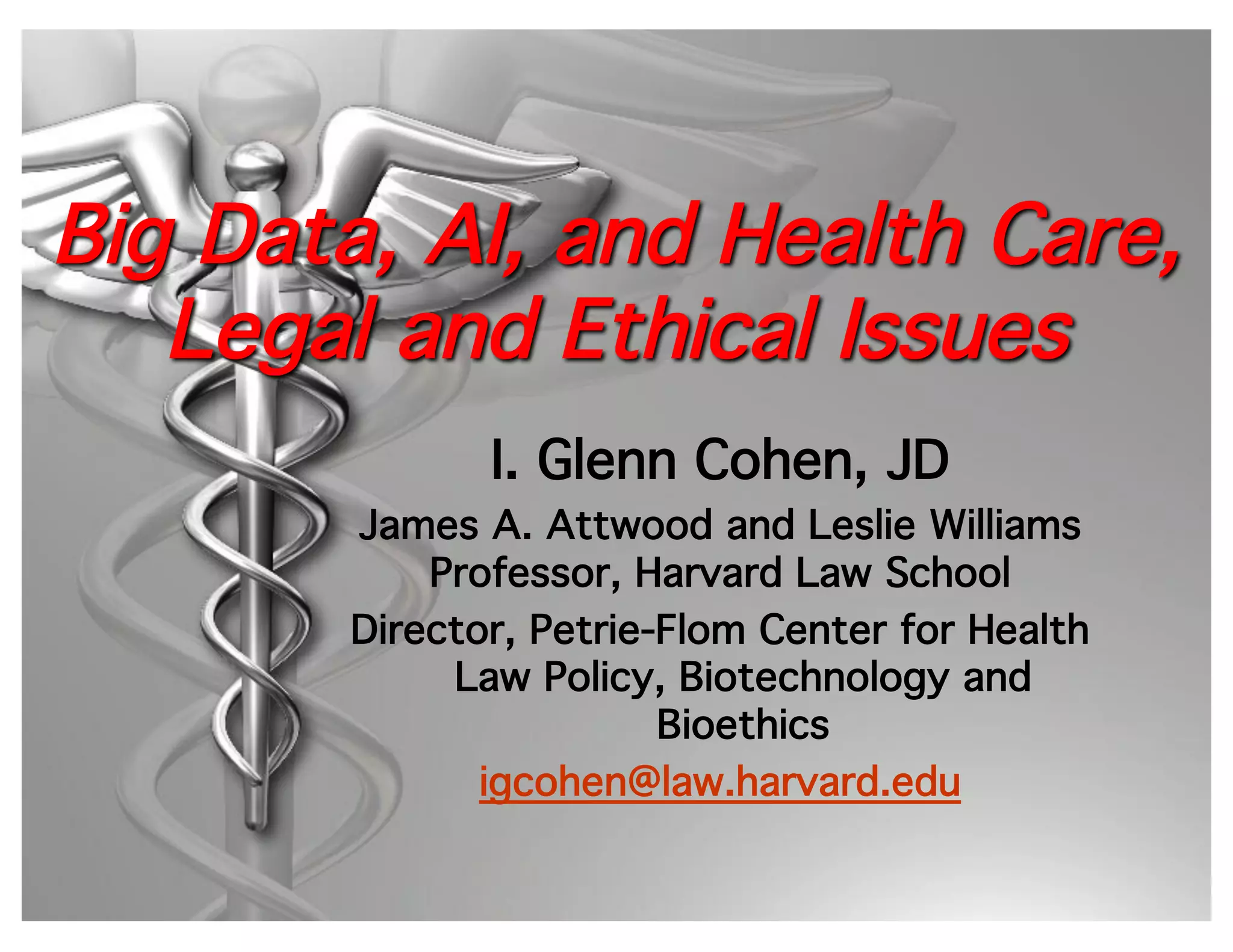 I. Glenn Cohen, "Big Data, AI, and Health Care, Legal and Ethical ...