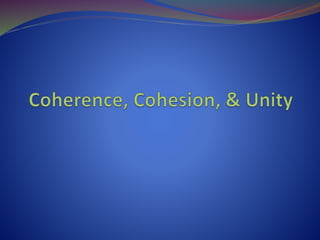 Coherencecohesionunity 110122165841-phpapp01 | PPTX | Physics | Science