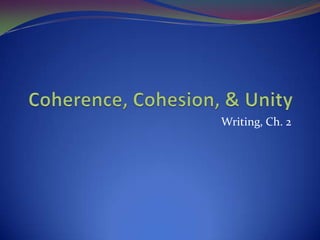 Coherence, cohesion, & unity | PPTX