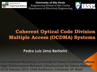 Coherent Optical Code Division Multiple Access (OCDMA) Systems Pedro Bertarini | PPT