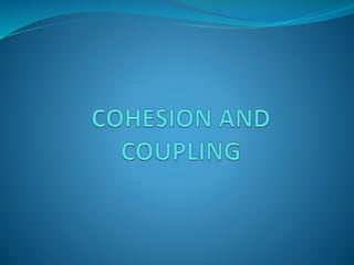 Cohesion and coupling | PPTX