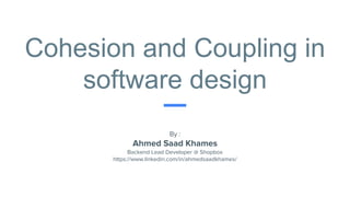 Cohesion and coupling in software design | PPTX