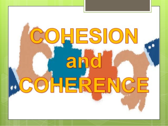 Cohesion And Coherence