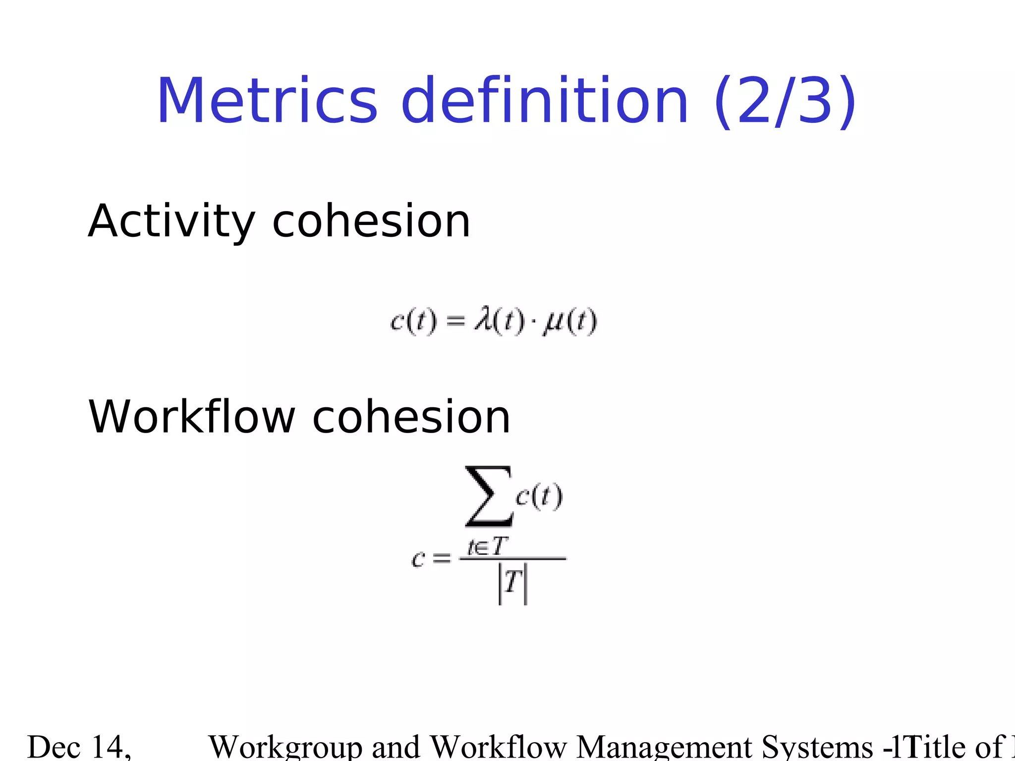 Cohesion and coupling metrics for workflow process design | PPT