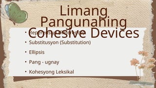 Cohesive Device _Group 7_Komunikasyon sa Pananaliksik.pptx