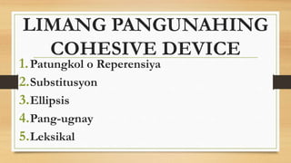 Cohesive Device (kOHESIYONG gRAMATIKAL).pptx